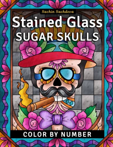 Sachdeva, Sachin Stained Glass Sugar Skulls: Color by Number Coloring ...