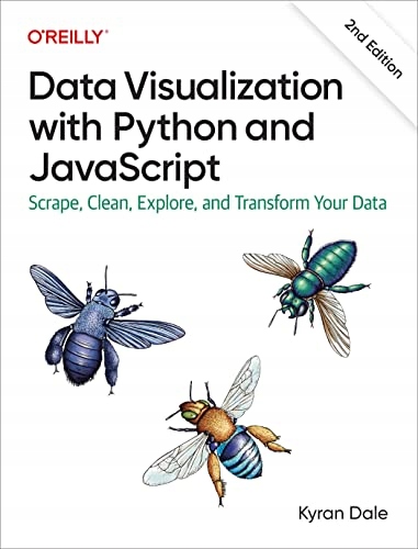 Dale, Kyran Data Visualization with Python and JavaScript 2e: Scrape ...