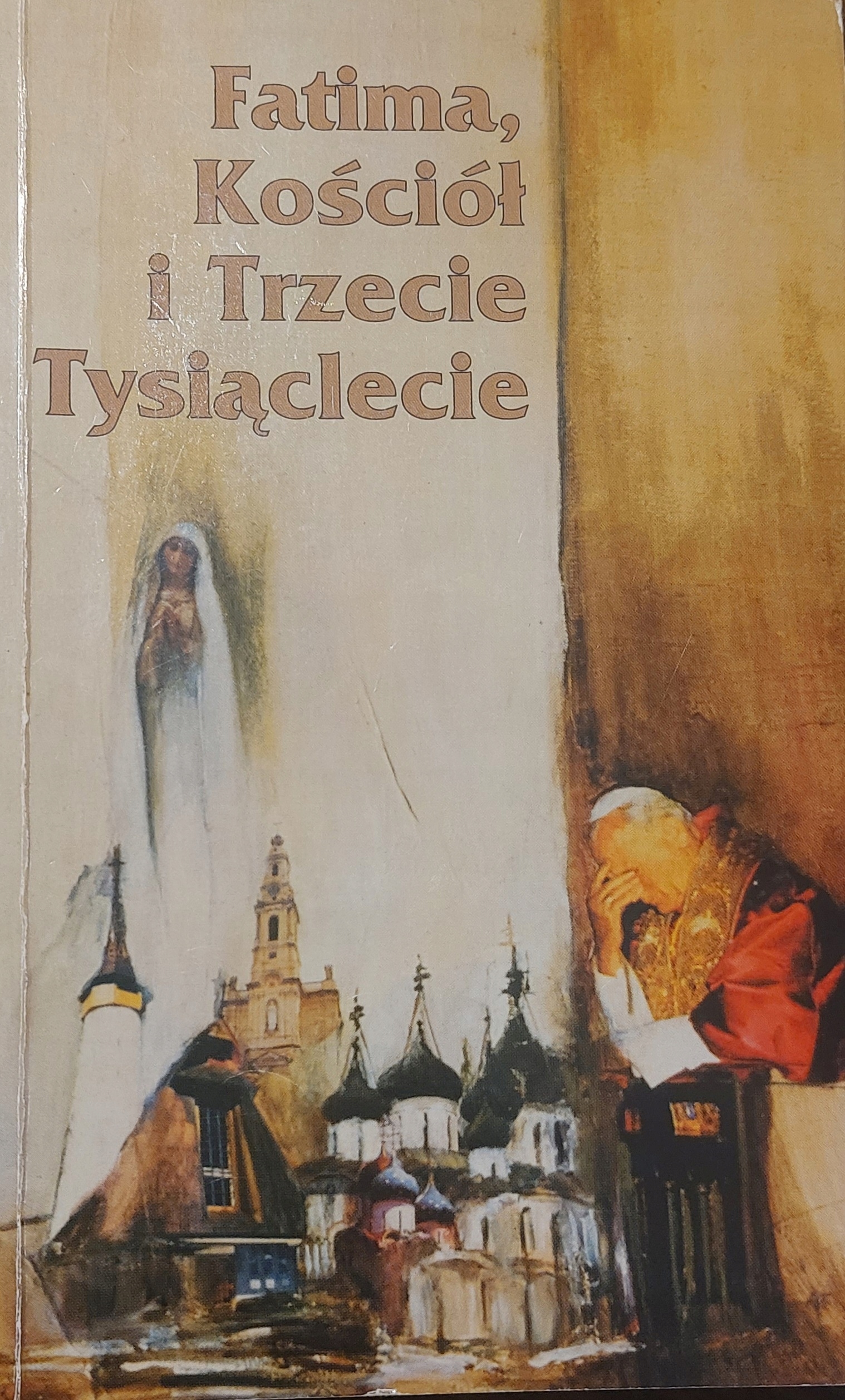 FATIMA, KOŚCIÓŁ I TRZECIE TYSIĄCLECIE TIMOTHY TINDAL-ROBERTSON ...