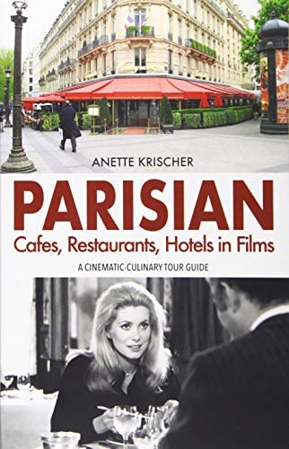 PARISIAN Cafes, Restaurants, Hotels in Films: A CINEMATIC-CULINARY TOUR ...
