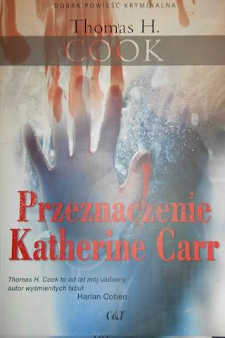 Przeznaczenie Katherine Carr Thomas H. Cook (14476784399) | Książka Allegro
