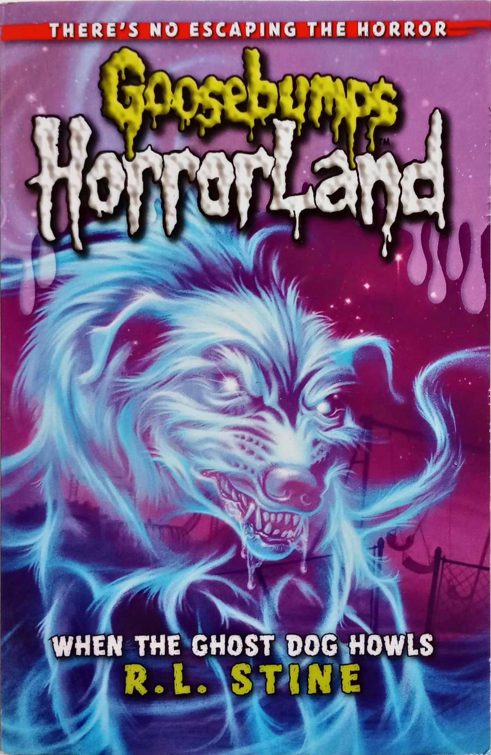 R. L. STINE - GOOSEBUMPS HORRORLAND: WHEN THE GHOST DOG HOWLS ...
