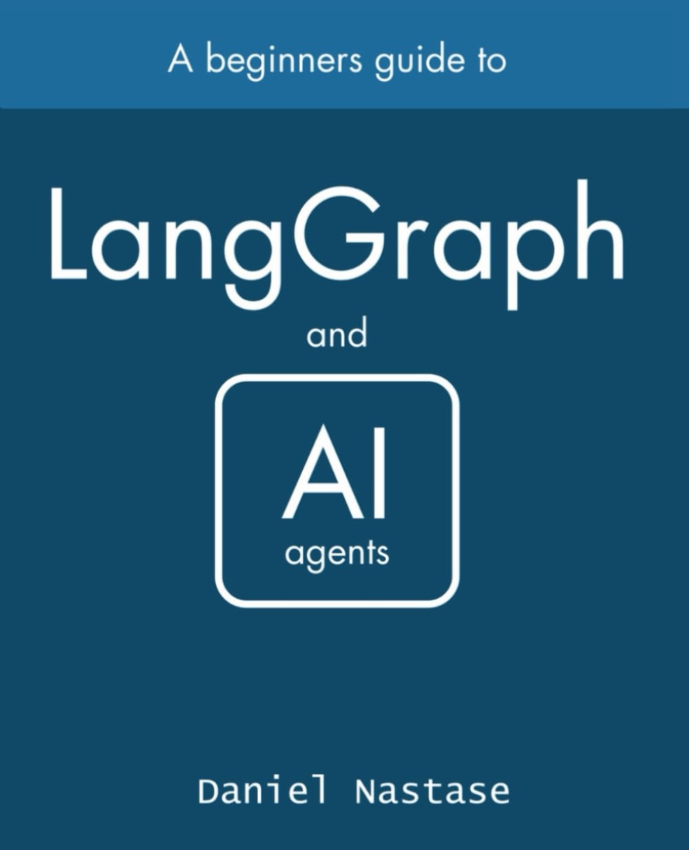 LangGraph - managing AI Agents: A Beginner's Guide Nastase, Daniel (18026145566) | Komiks Allegro