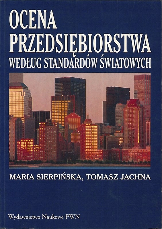 Ocena przedsiębiorstwa według standardów światowych, Tomasz Jachna ...
