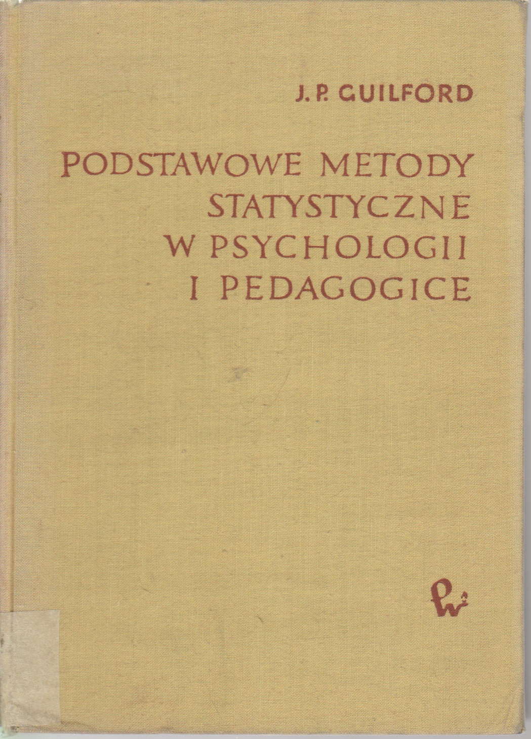 Podstawowe metody statystyczne w psychologii i pedagogice J.P Guilford ...