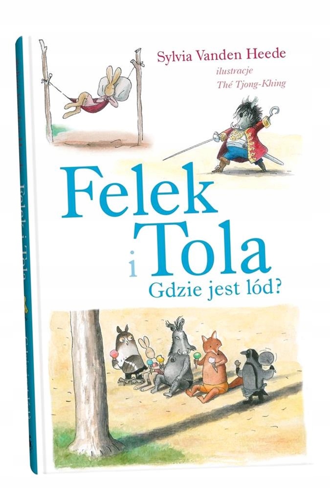 Felek i Tola Gdzie jest lód? Sylvia Vanden - porównaj ceny - Allegro.pl