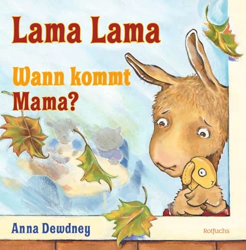 Lama Lama Wann kommt Mama? Anna Dewdney, Rusalka Reh (17960230887 ...
