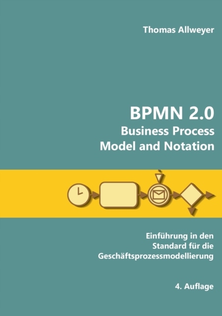 BPMN 2.0 - Business Process Model and Notation: Einfuhrung in den ...
