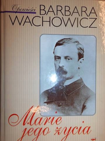 Marie jego życia Barbara Wachowicz Biografie, wspomnienia (14524508201) | Książka Allegro