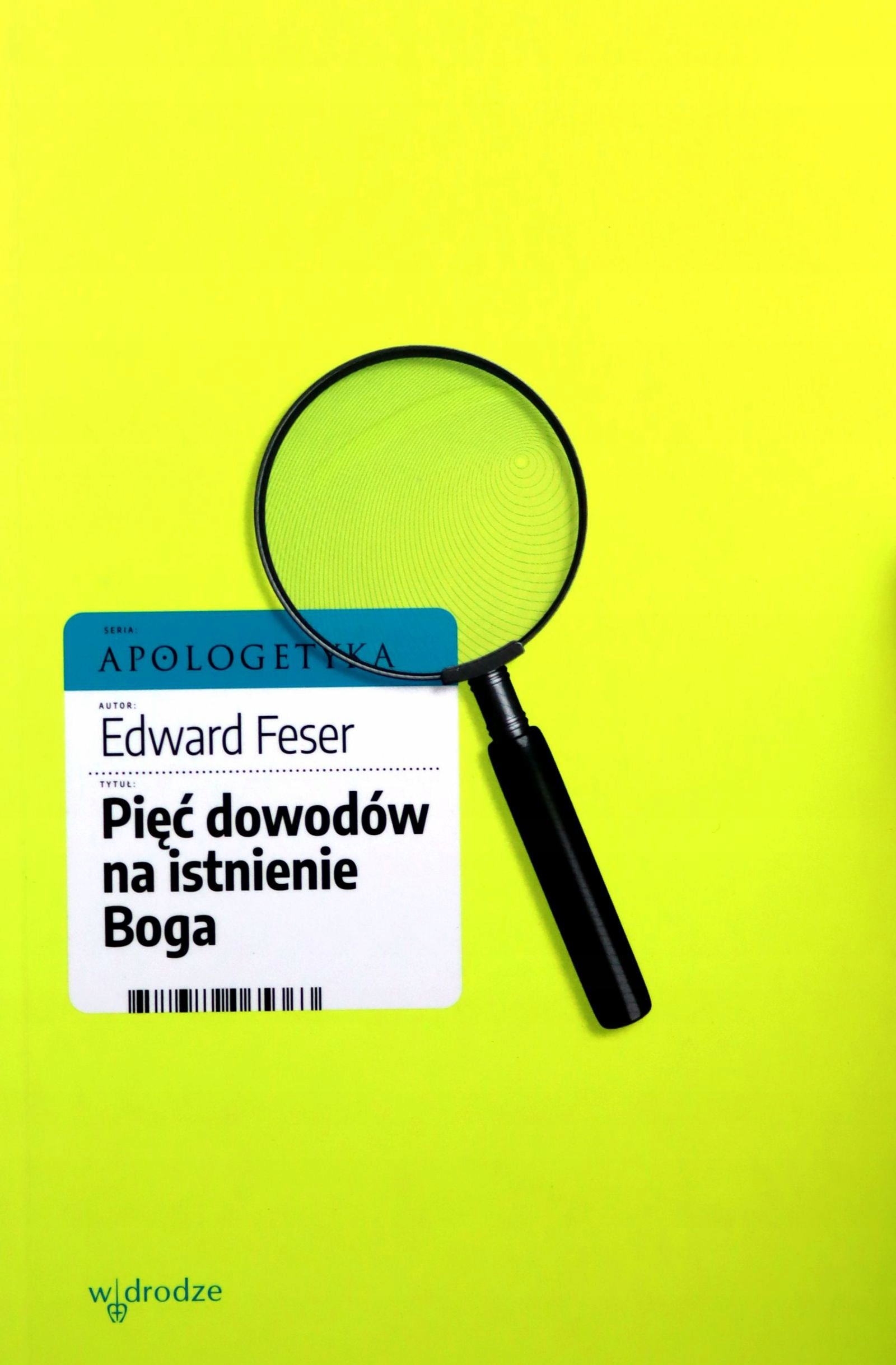 PIĘĆ DOWODÓW NA ISTNIENIE BOGA - Edward Feser KSIĄ (18066897053 ...