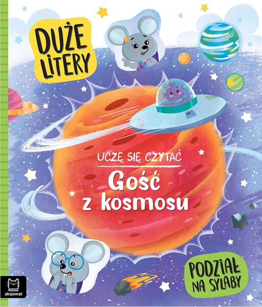 Uczę się czytać. Gość z kosmosu. Duże litery. Podział na sylaby Agata ...