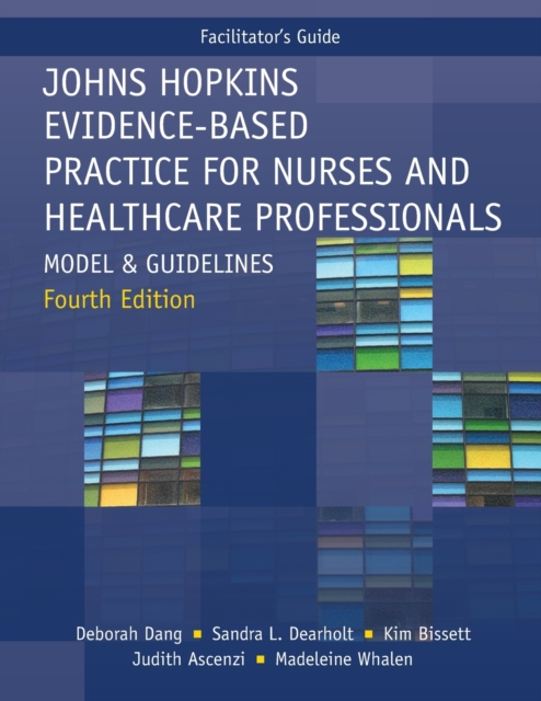 FACILITATOR GUIDE for Johns Hopkins Evidence-Based Practice for Nurses and (17747513299 ...