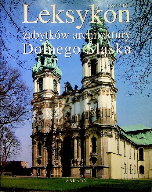 Leksykon zabytków architektury Dolnego Śląska Józef Pilch - porównaj ...
