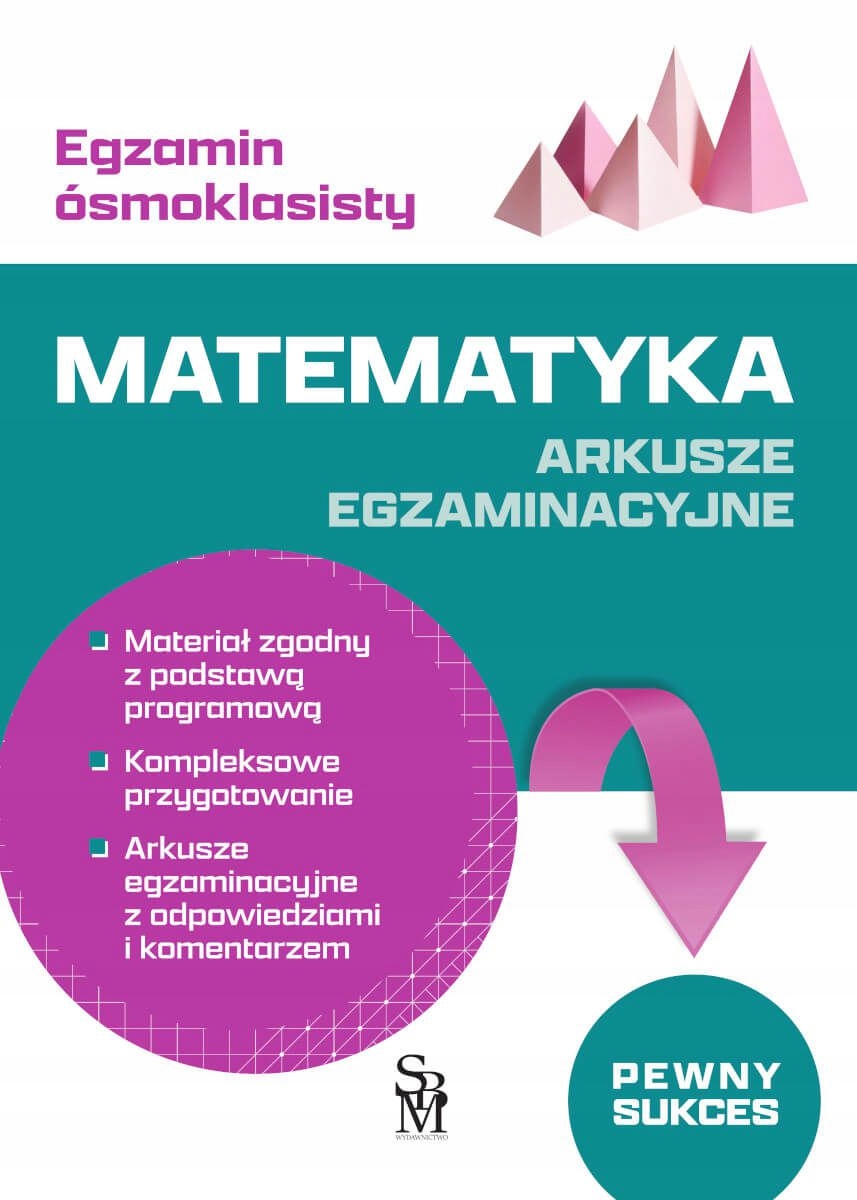 Matematyka. Arkusze egzaminacyjne. Egzamin ósmoklasisty 2025 Agata ... Matematyka. Arkusze egzaminacyjne. Egzamin ósmoklasisty 2025 Agata ...