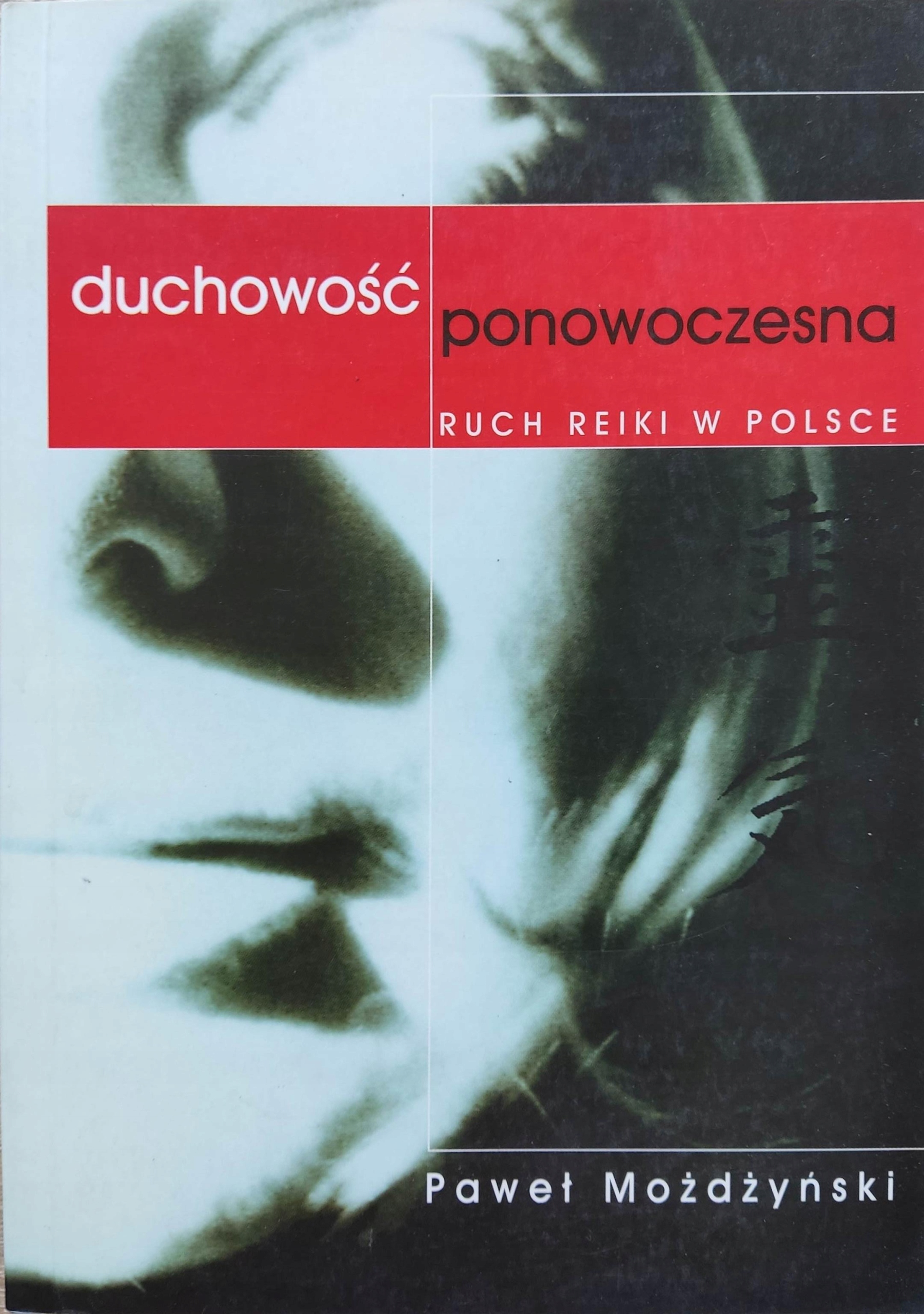 Duchowość ponowoczesna Ruch Reiki w Polsce Paweł Możdżyński • Cena ...