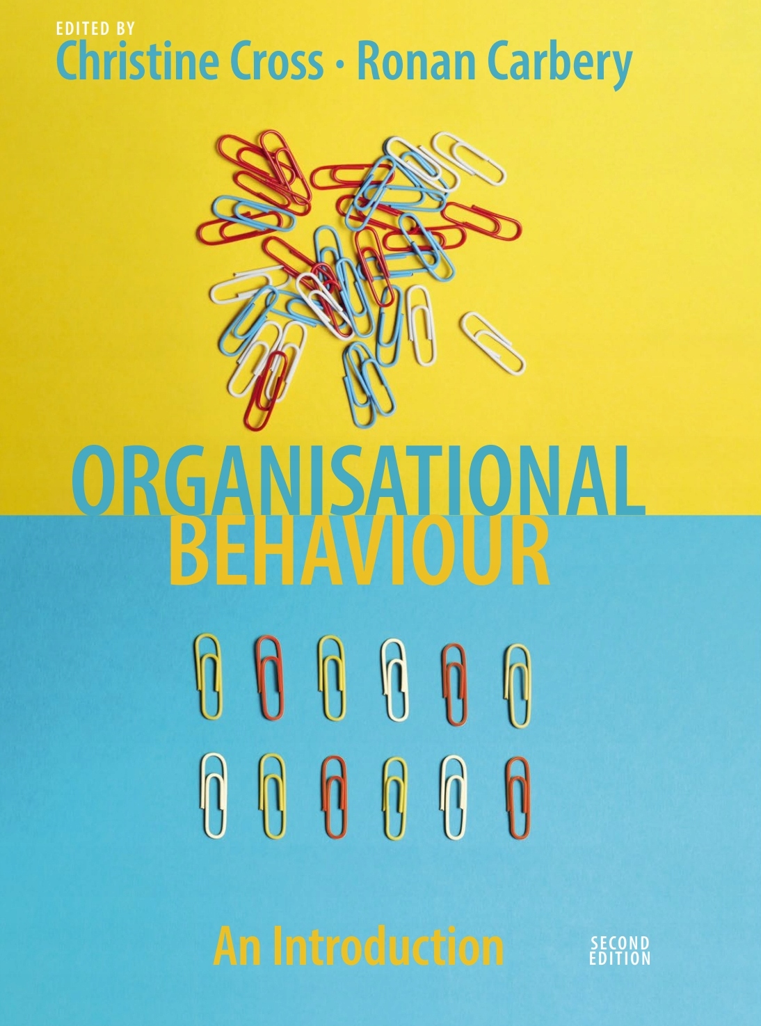 Organisational Behaviour (2022) Christine Cross, Ronan Carbery ...