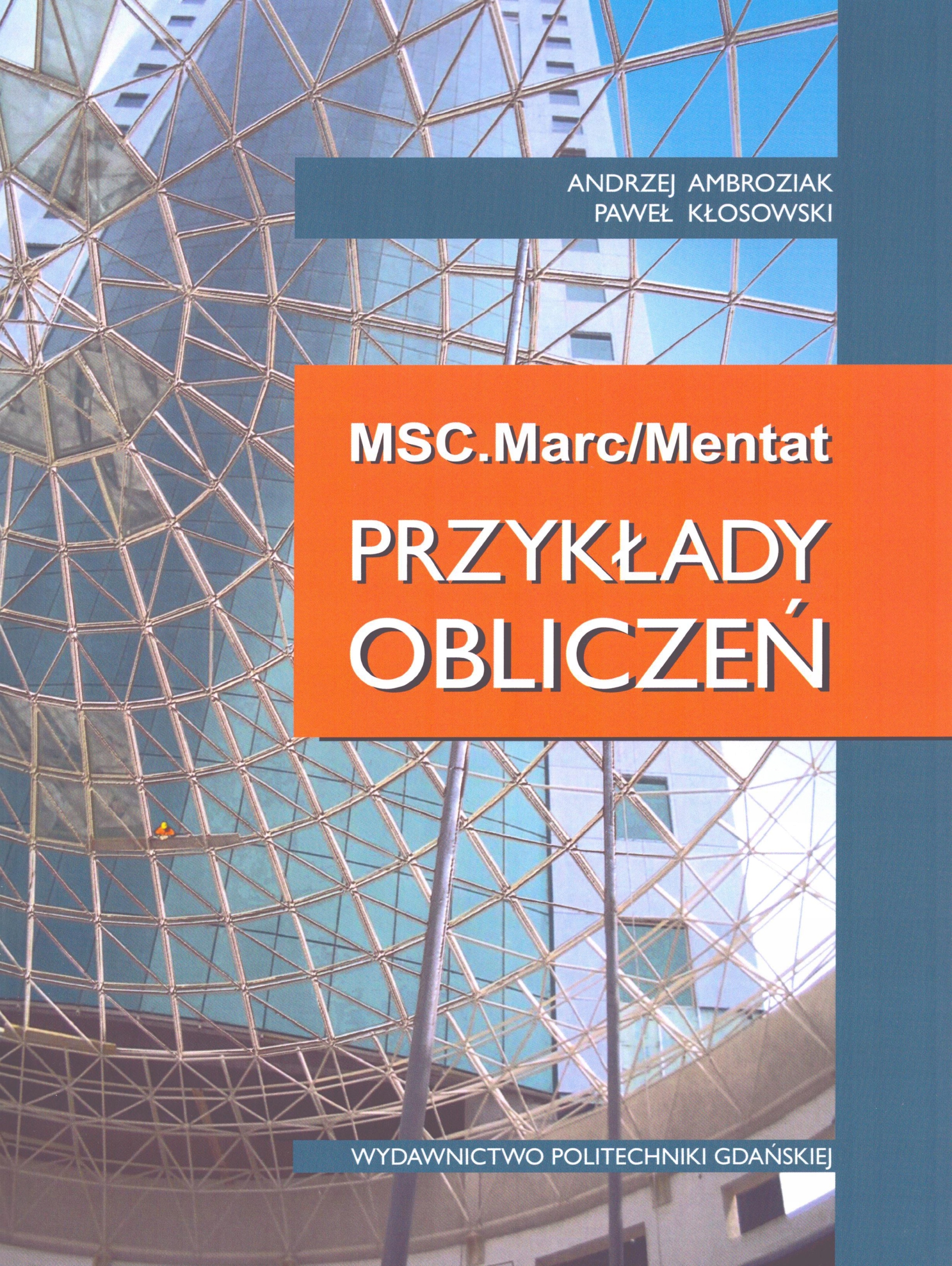 MSC.MARC/MENTAT PRZYKŁADY OBLICZEŃ Andrzej Ambroziak,, Paweł Kłosowski, (9788373487178) • Ár ...