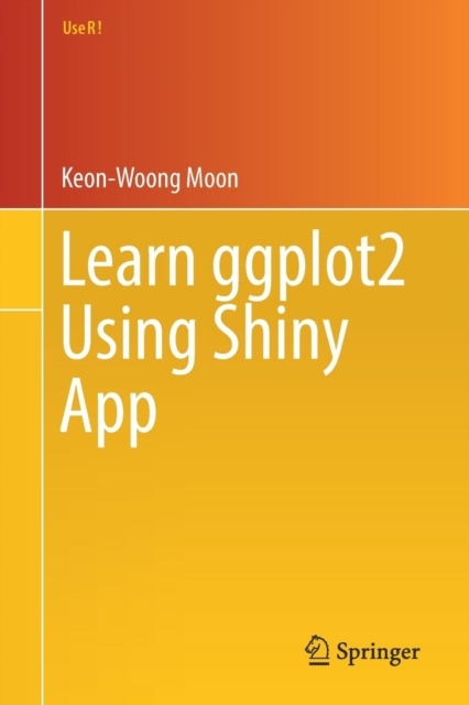 Learn ggplot2 Using Shiny App KEON-WOONG MOON (16624739383) | Książka ... Learn ggplot2 Using Shiny App KEON-WOONG MOON (16624739383) | Książka ...