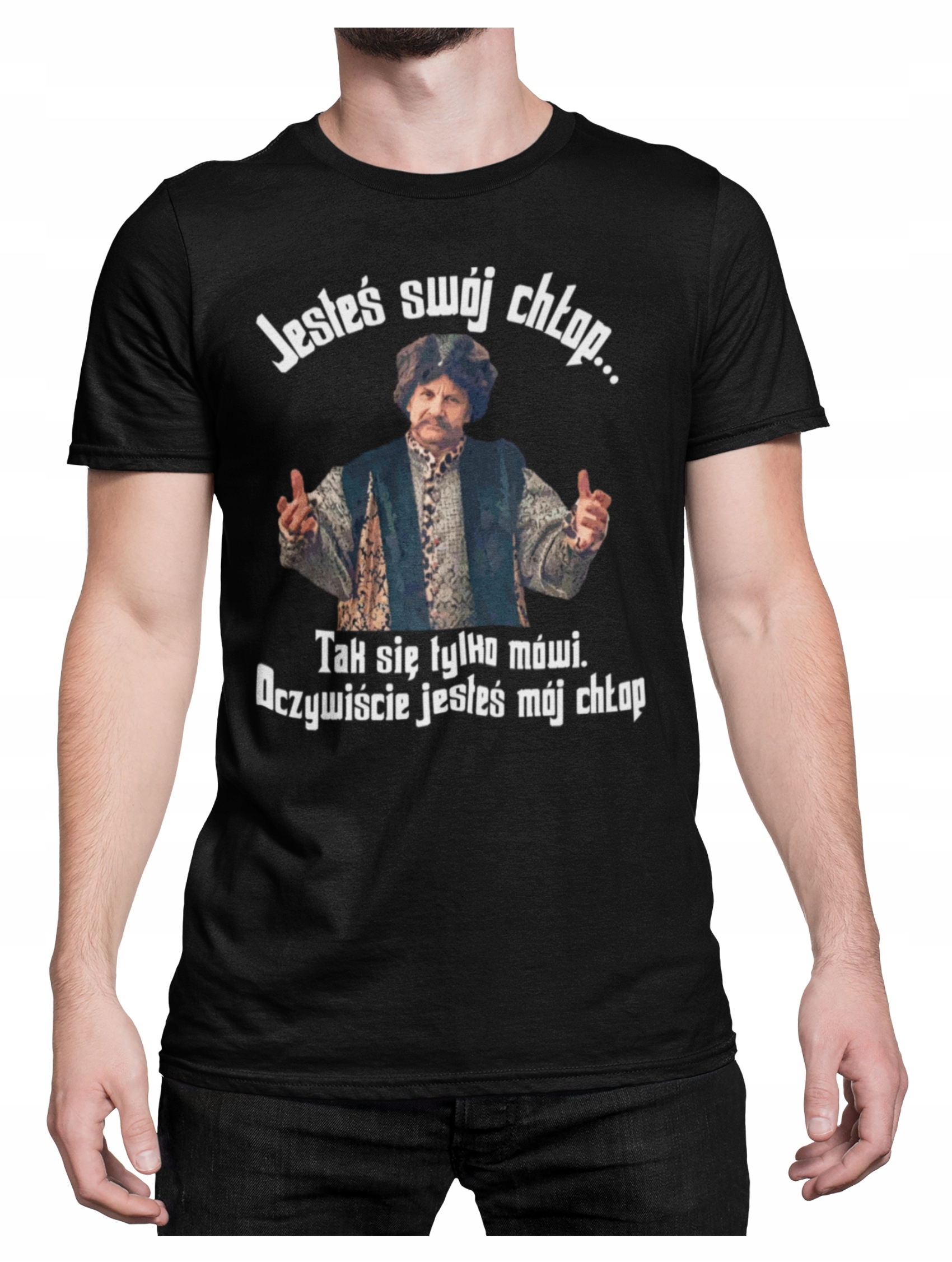 Koszulka jesteś swój chłop mój chłop 1670 Jan Paweł serial męska czarna ...