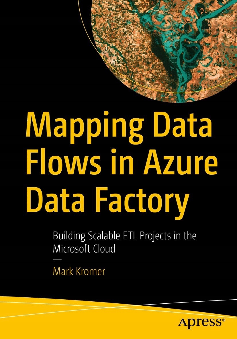 Mapping Data Flows in Azure Data Factory (2022) (12657540085) | Ebook ... Mapping Data Flows in Azure Data Factory (2022) (12657540085) | Ebook ...