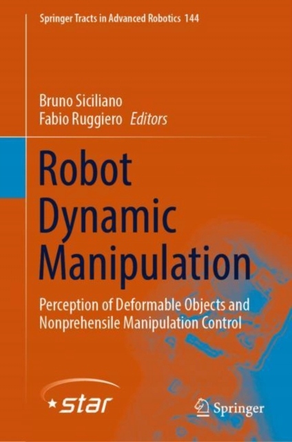 Robot Dynamic Manipulation: Perception of Deformable Objects and Nonprehens (16458819756 ...