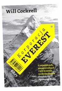 Korporacja Everest. O zapaleńcach, awanturnikach i ich biznesie Will ...