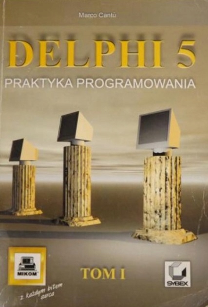Delphi 5 Praktyka programowania Tom I Cantu - porównaj ceny - Allegro.pl
