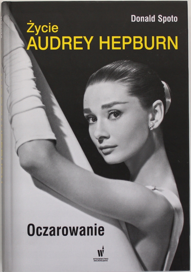 Oczarowanie. Życie Audrey Hepburn Donald Spoto Biografie, wspomnienia (16900075710) | Książka ...