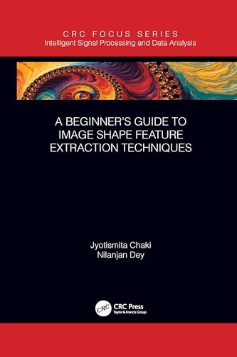 Dey, Nilanjan A Beginner's Guide to Image Shape Feature Extraction ...