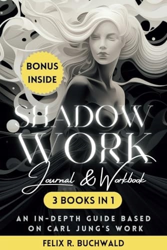 Shadow Work Journal & Workbook Based on Carl Jung: Reclaim Your True ...