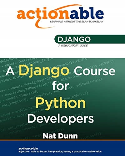 Dunn, Nat Actionable Django: A Django Course for Python Developers (15283470527) | Książka Allegro