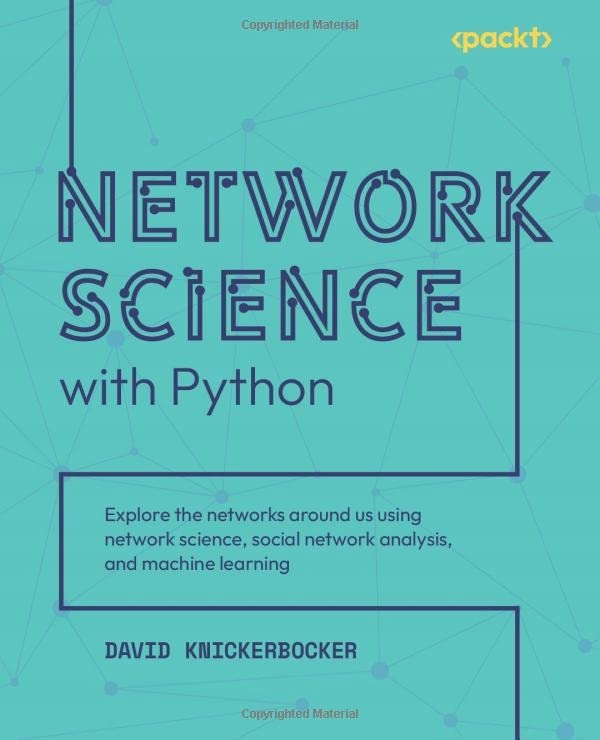 Network Science with Python: Explore the networks around us using ...