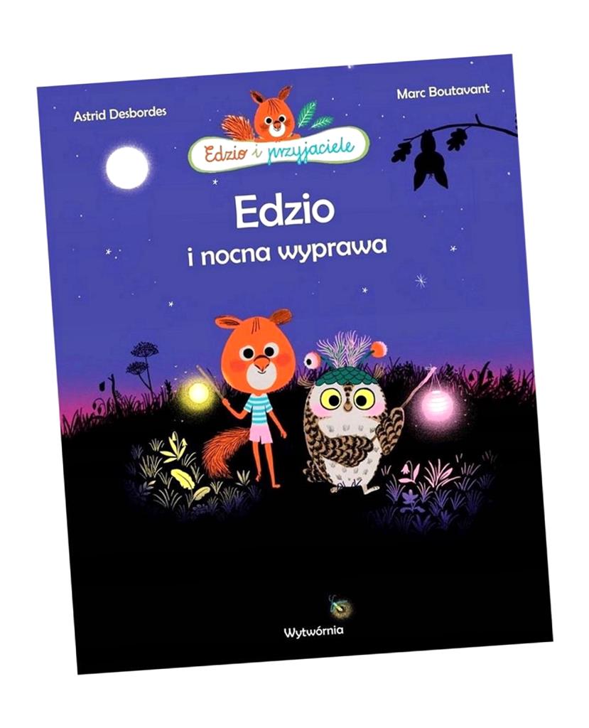 EDZIO I NOCNA WYPRAWA W.2022 MARC BOUTAVANT, ASTRID DESBORDES ...