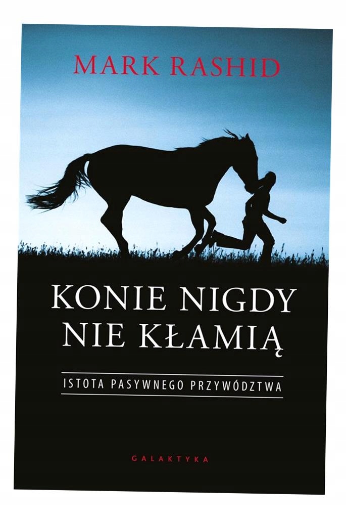 KONIE NIGDY NIE KŁAMIĄ MARK RASHID, BLANKA PROŚNIEWSKA-PIRO ...