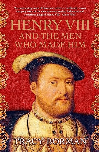 Borman, * Tracy Henry VIII and the men who made him: The secret history ...