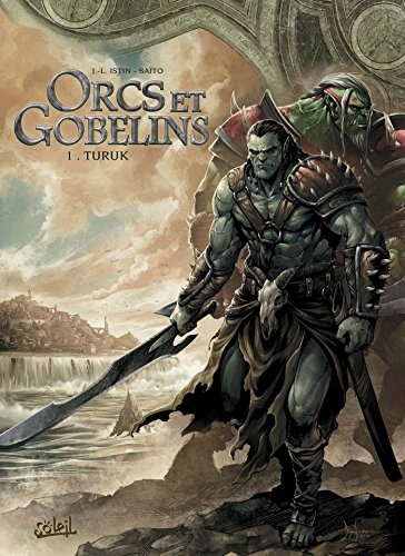 Orcs et Gobelins T01: Turuk Istin, Jean-Luc Soleil (17053369802) | Komiks Allegro