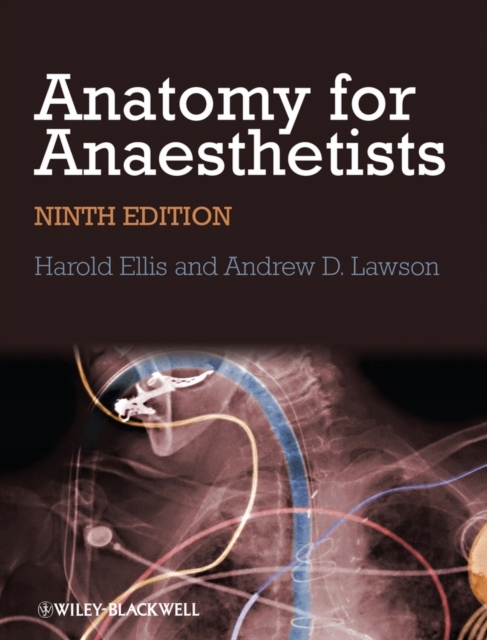 Anatomy for Anaesthetists Andrew Lawson, Harold Ellis (16054907378 ...