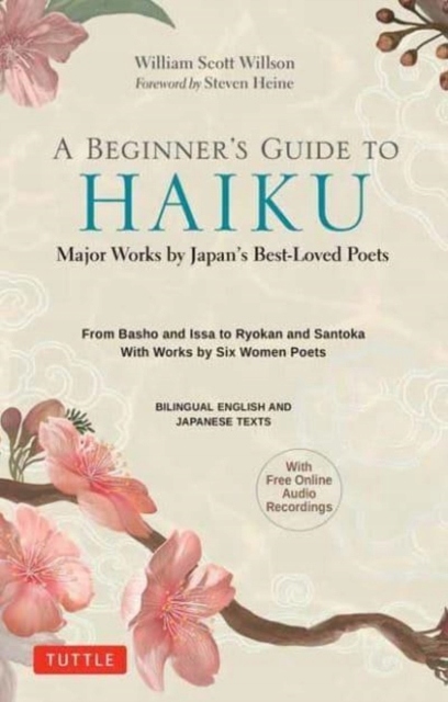 A Beginner's Guide to Japanese Haiku: Major Works by Japan's Best-Loved ...