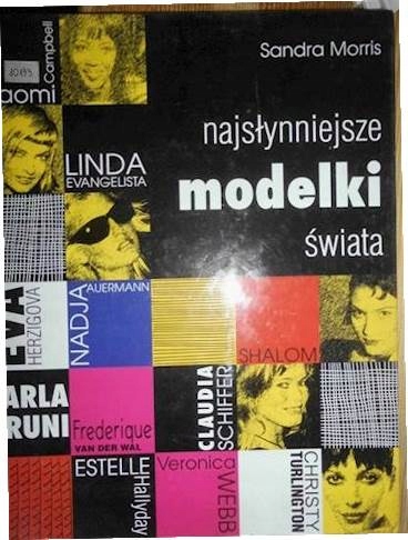 Najsłynniejsze modelki świata S.Morris Biografie, wspomnienia (13782668163) | Książka Allegro