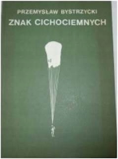 Znak cichociemnych Przemysław Bystrzycki (14074592145) | Książka Allegro