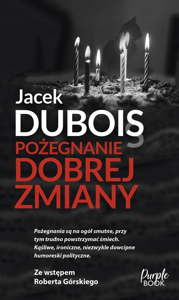 Pożegnanie dobrej zmiany Jacek Dubois Literatura piękna(13595686404) | Książka Allegro