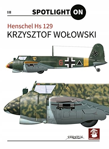 Henschel HS 129: 18 (Spotlight on) Wolowski, Krzysztof (16764525907 ...