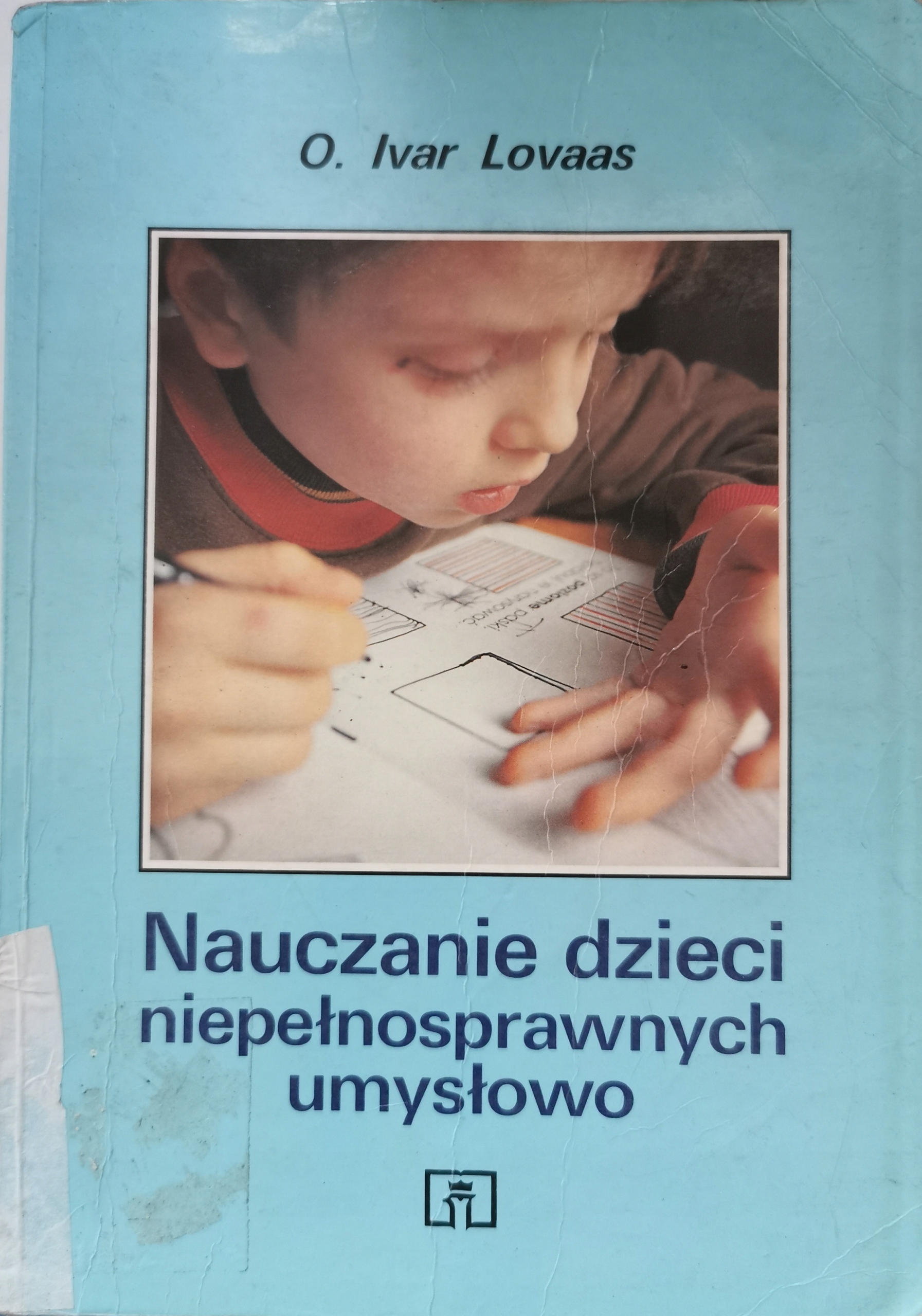 Nauczanie dzieci niepełnosprawnych umysłowo Ole Ivar Lovaas ... Nauczanie dzieci niepełnosprawnych umysłowo Ole Ivar Lovaas ...