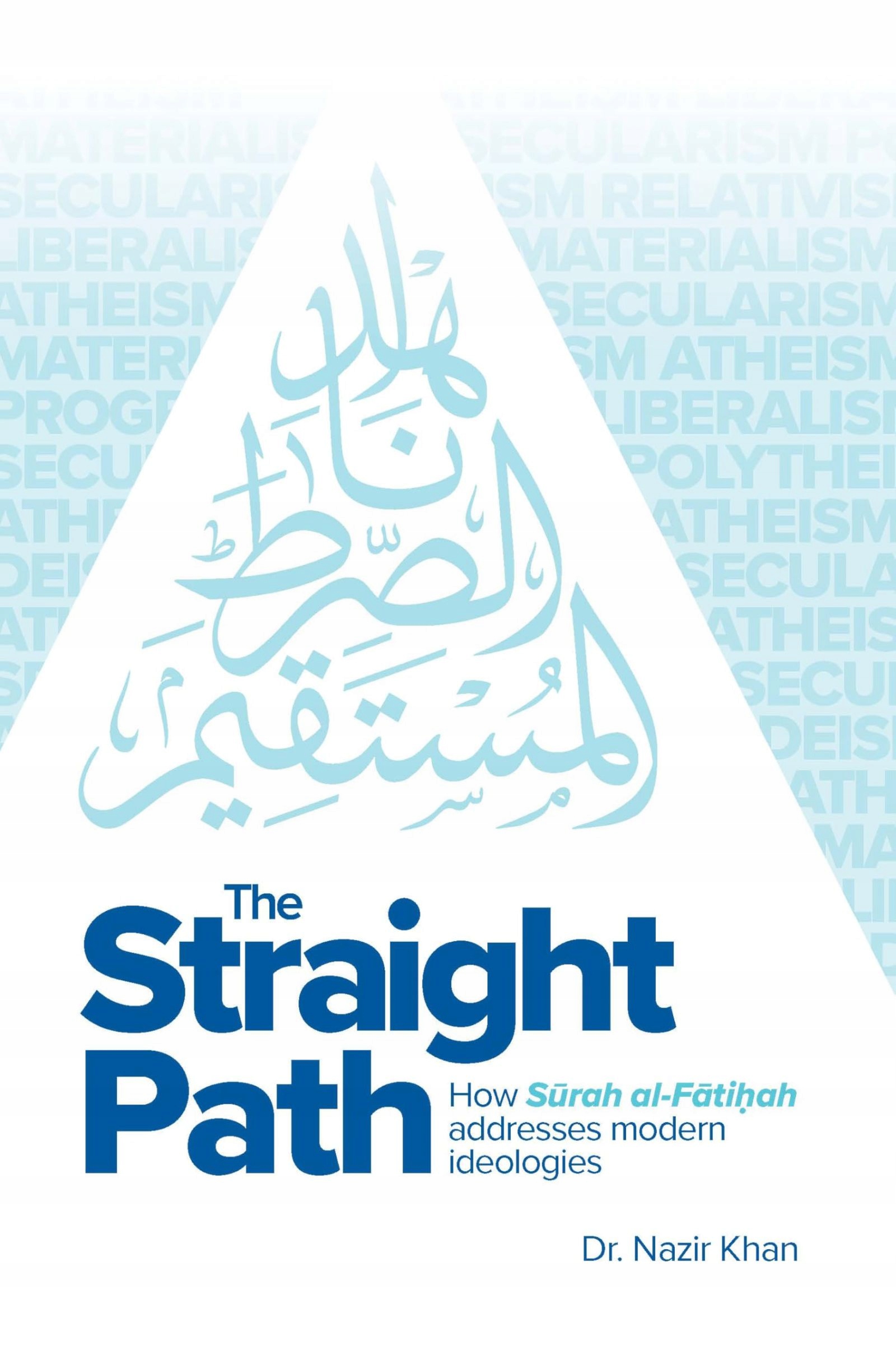 THE STRAIGHT PATH: HOW SURAH AL-FATIHA ADDRESSES MODERN IDEOLOGIES - Dr ...
