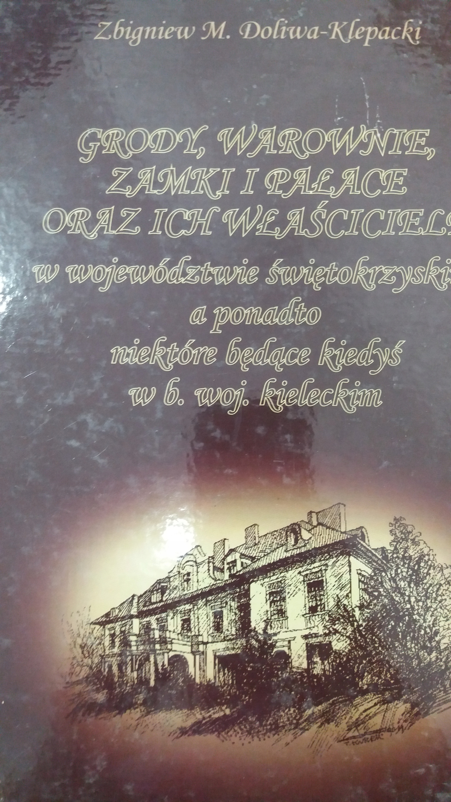 Grody, warownie, zamki i pałace oraz ich właściciele w województwie ...