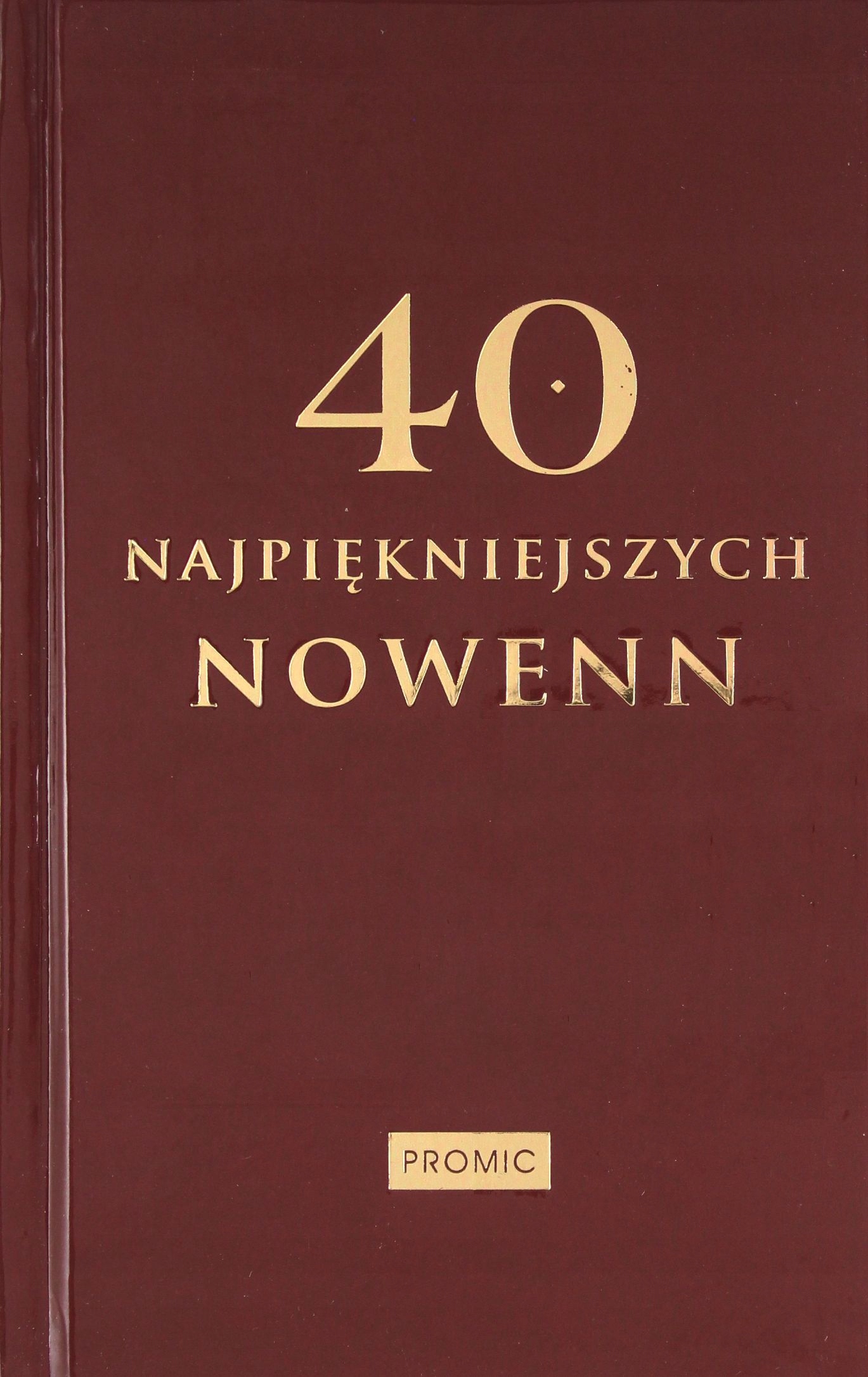 40 NAJPIĘKNIEJSZYCH NOWENN [KSIĄŻKA] (16872987170) | Książka Allegro