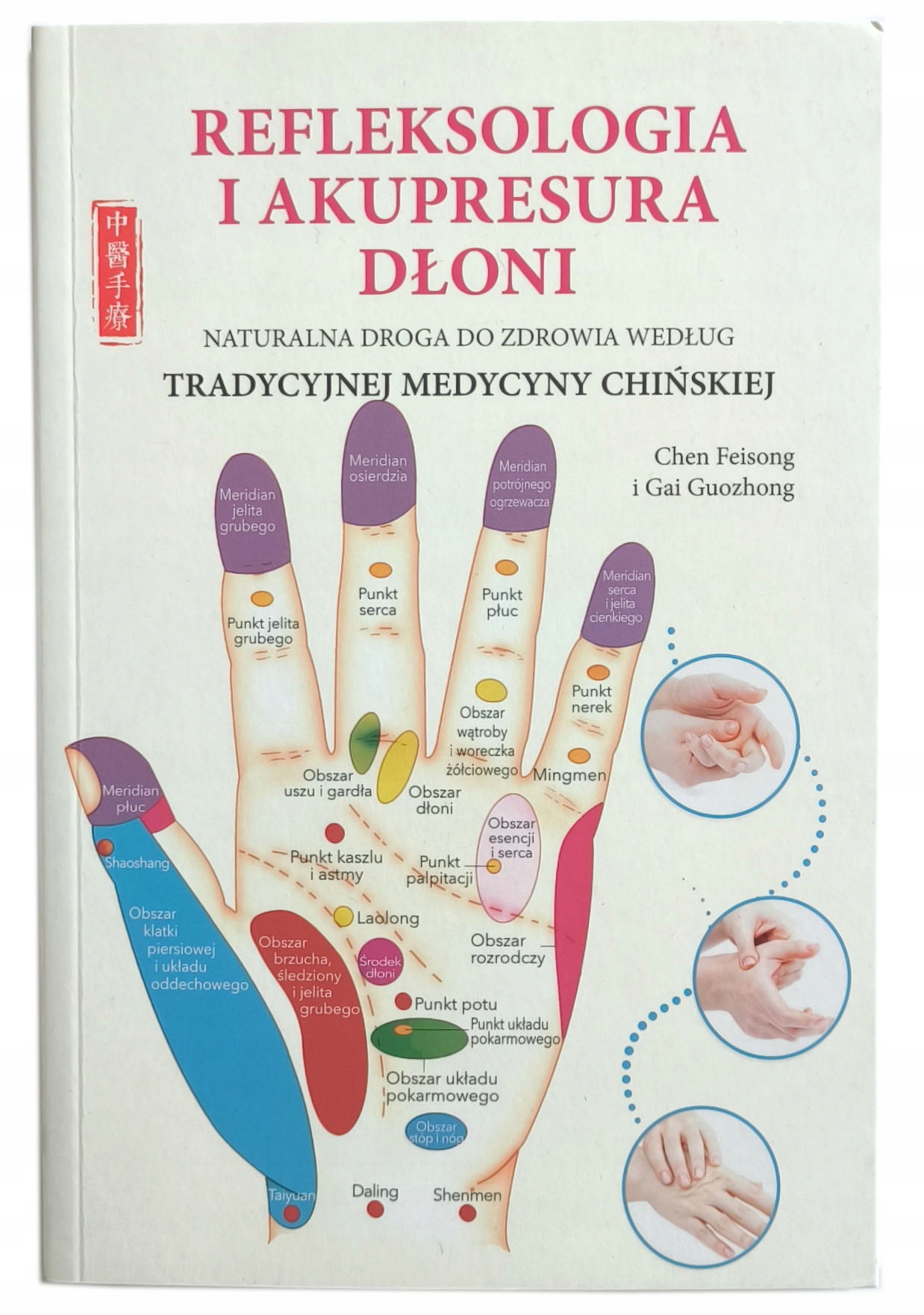 Refleksologia i akupresura dłoni Chen Feisong, Gai Guozhong - porównaj ...