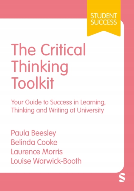 The Critical Thinking Toolkit: Your Guide to Success in Learning ...
