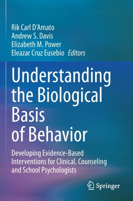 Understanding the Biological Basis of Behavior: Developing Evidence ...