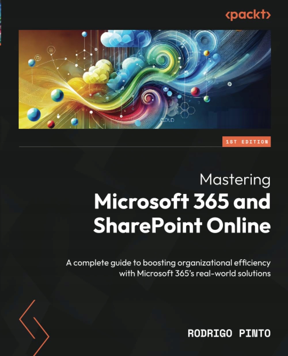 Mastering Microsoft 365 and SharePoint Online: A complete guide to boosting organizational ...
